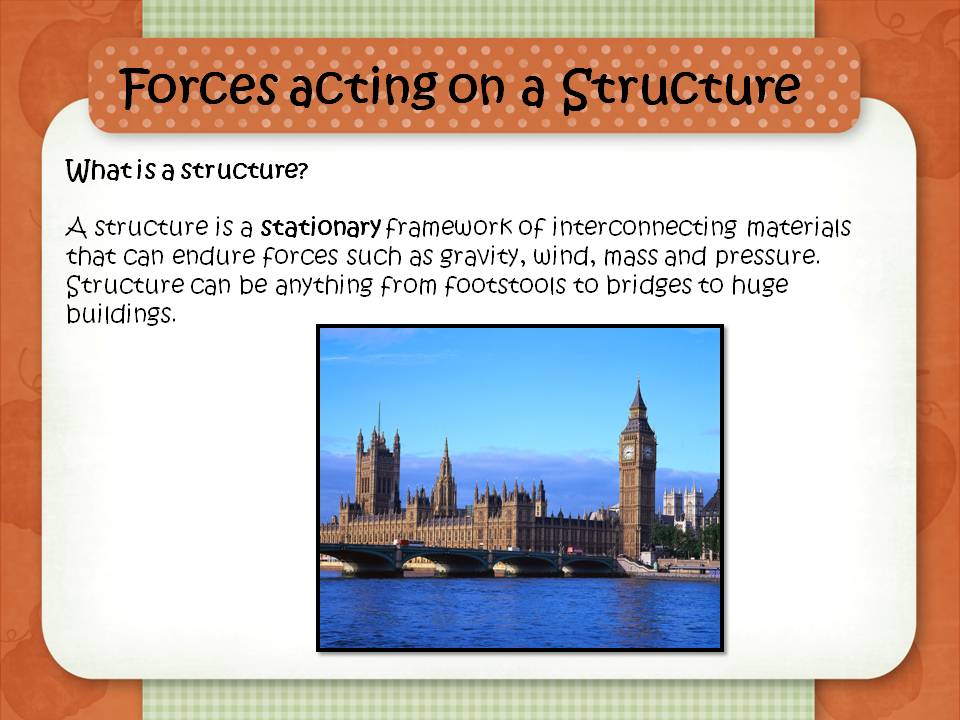 Ms Rashid: Science - Forces acting on Structures