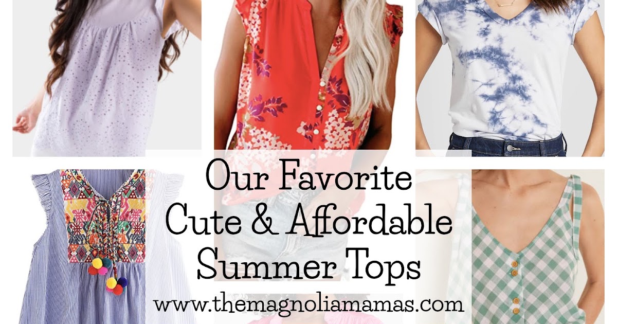 Magnolia Mamas : Friday Favorites: Cute and Affordable Summer Tops