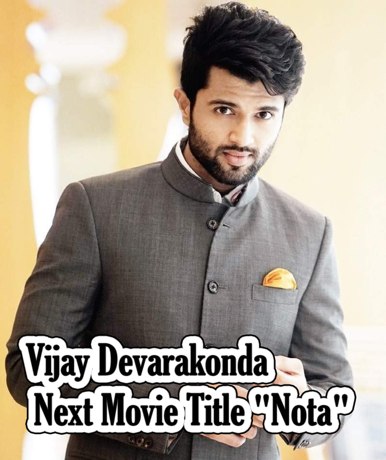 Vijay Devarakonda Next Movie Title "Nota" - Telugu Cinema Reviews ...