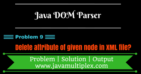 How to delete attribute of given node in XML file using DOM parser in Java?