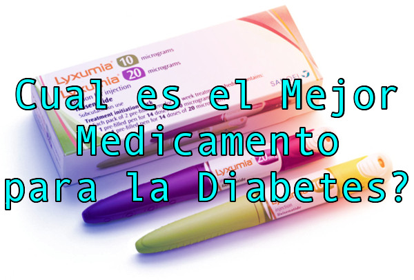 ¿Cual es el Mejor Medicamento para la Diabetes Tipo 2? | RESPUESTA