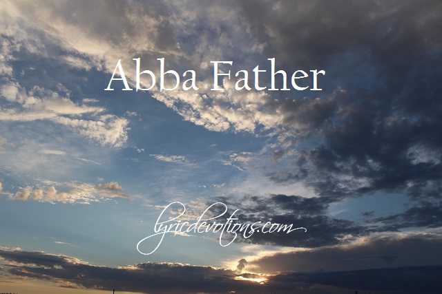 Lyric Devotions: Abba Father