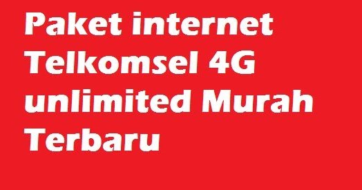 Daftar Harga Paket internet Telkomsel 4G unlimited Murah Terbaru - Call ...