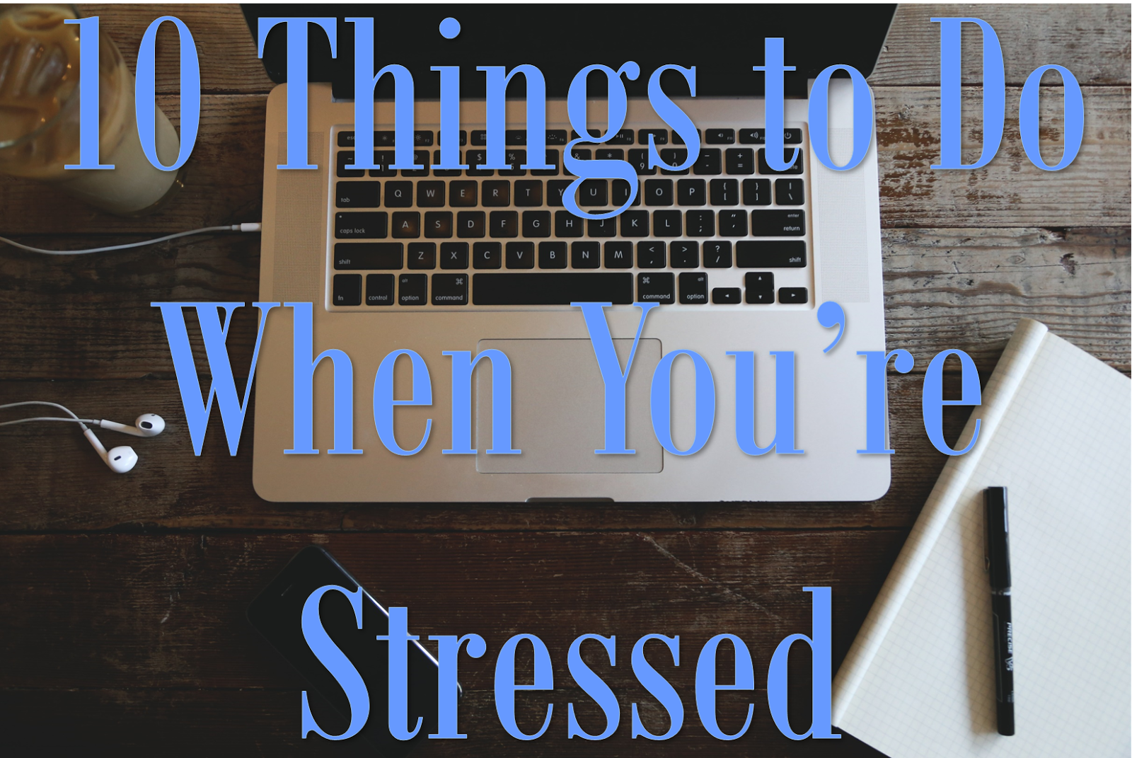 Classy & Clever: 10 Things to do When You're Stressed