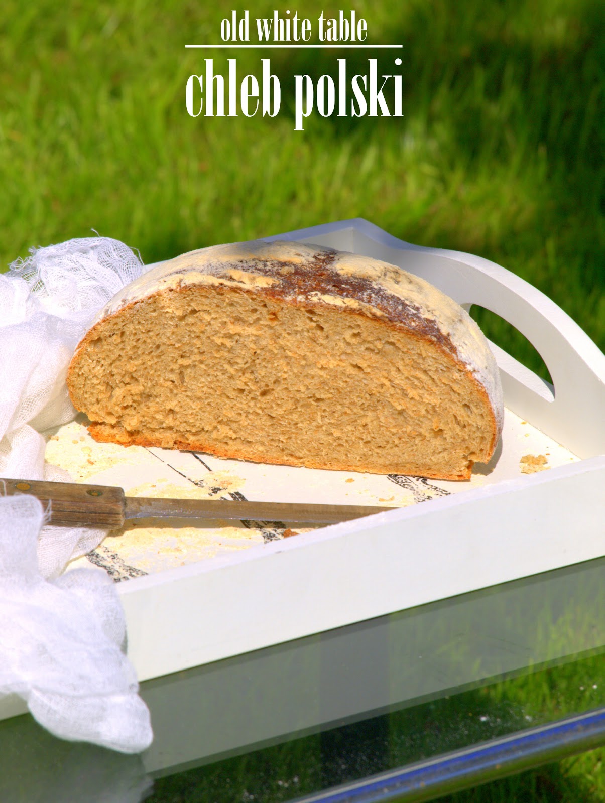 Old White Table: Chleb Polski. Najlepszy!