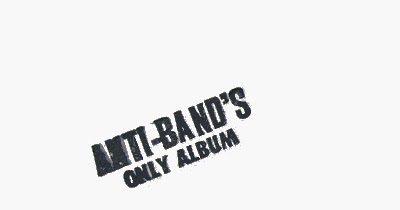 OLD, WEAK BUT ALWAYS A WANKER - THE PUNK YEARS: ANTI-BAND - Anti-Band's ...