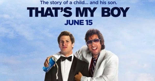 AngryVader's Movie Blah...: That's My Boy (2012) - Movie Review