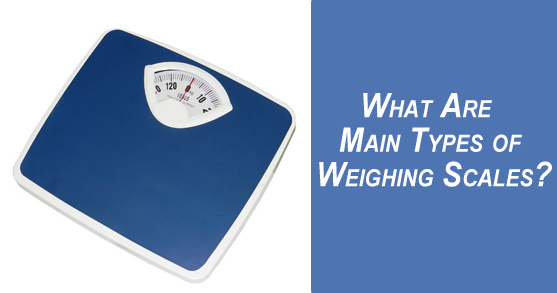 MedicalBazzar.com: What Are Main Types of Weighing Scales?
