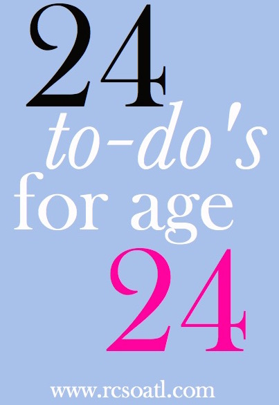 Real College Student of Atlanta: 24 to-do's for age 24