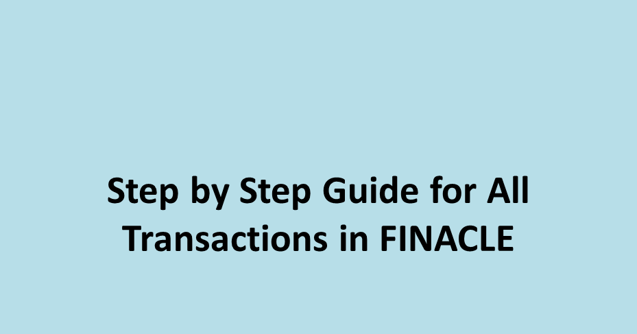 Step by Step Guide for All Transactions in FINACLE - India Post Finacle ...