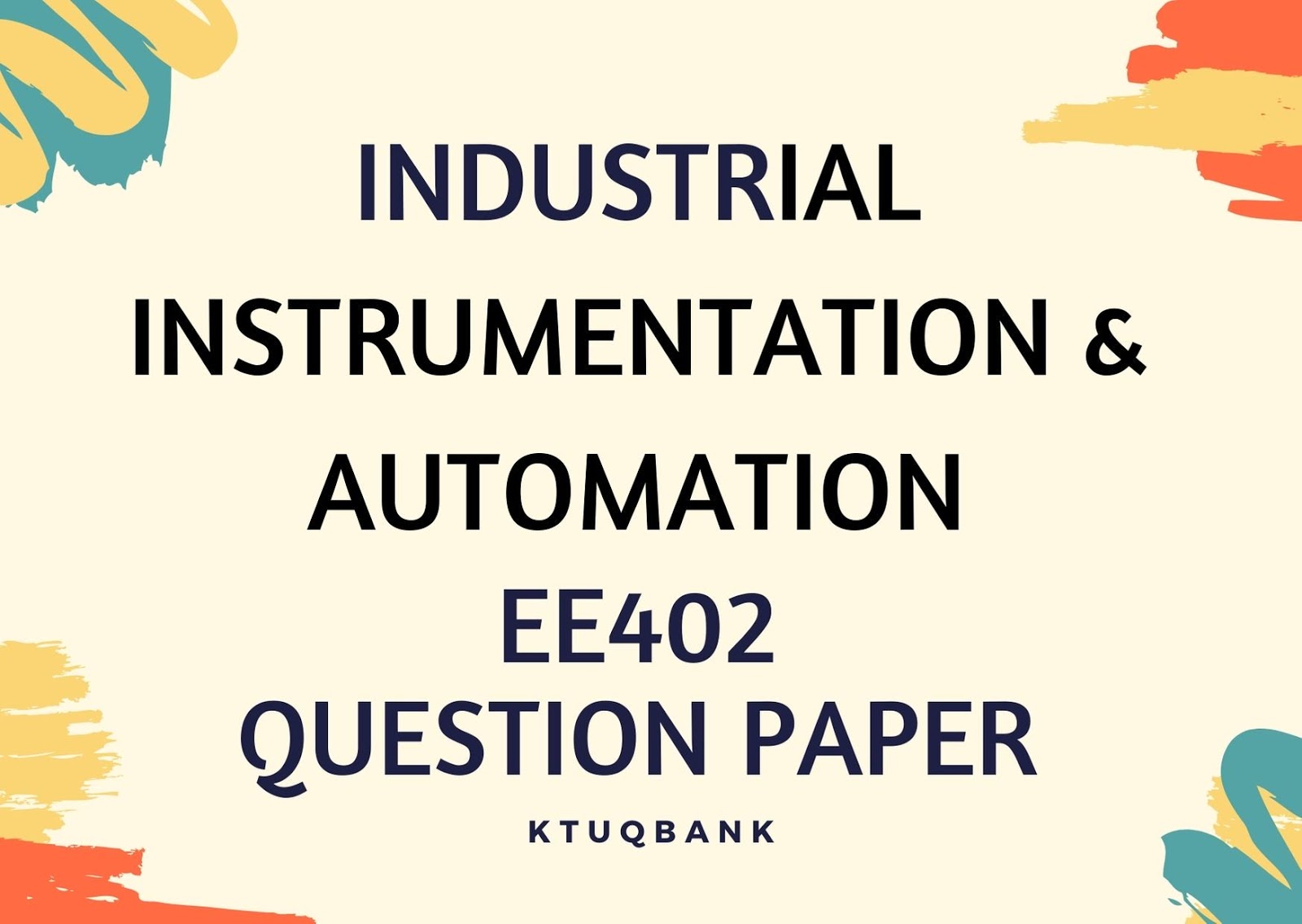Industrial Instrumentation & Automation | EE404 | Question Papers (2015 ...