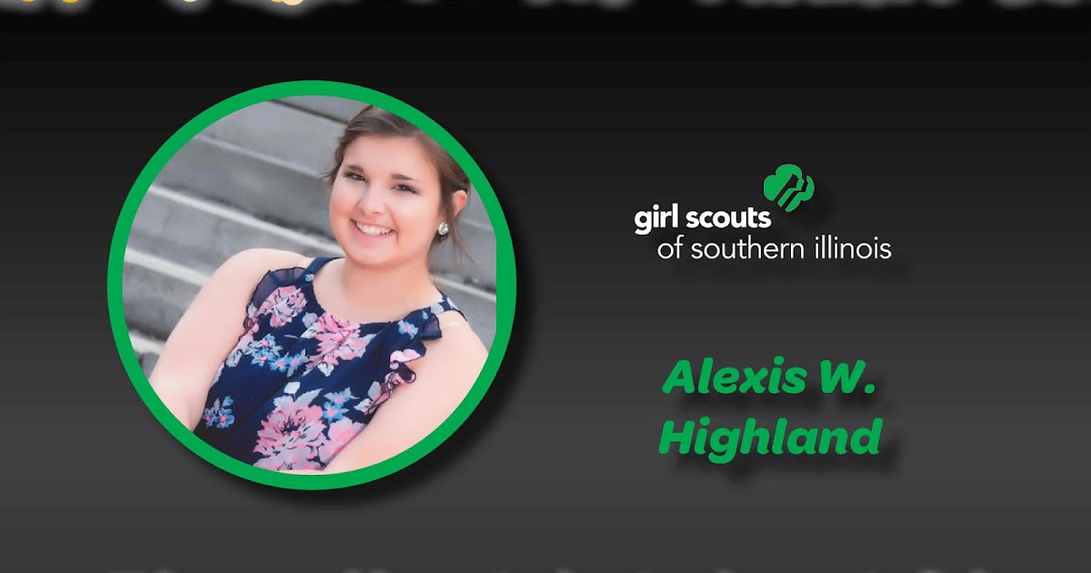 Girl Scouts of Southern Illinois: Alexis Workes from Highland Has ...