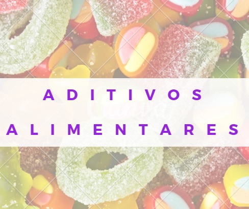 Nutricionalmente Adequado: Aditivos Alimentares
