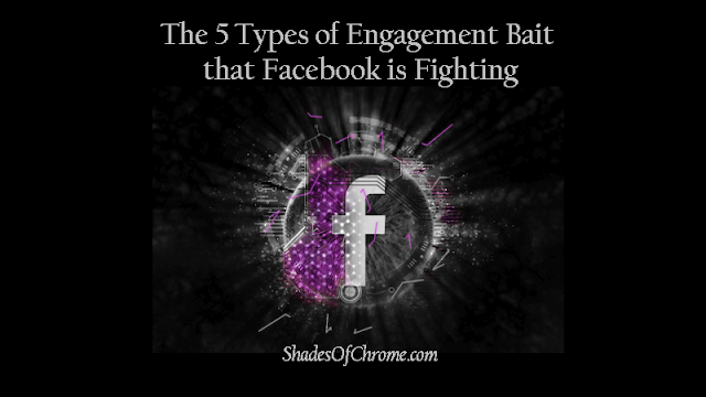 Shades of Chrome: Engagement Bait: Don't use these 5 types