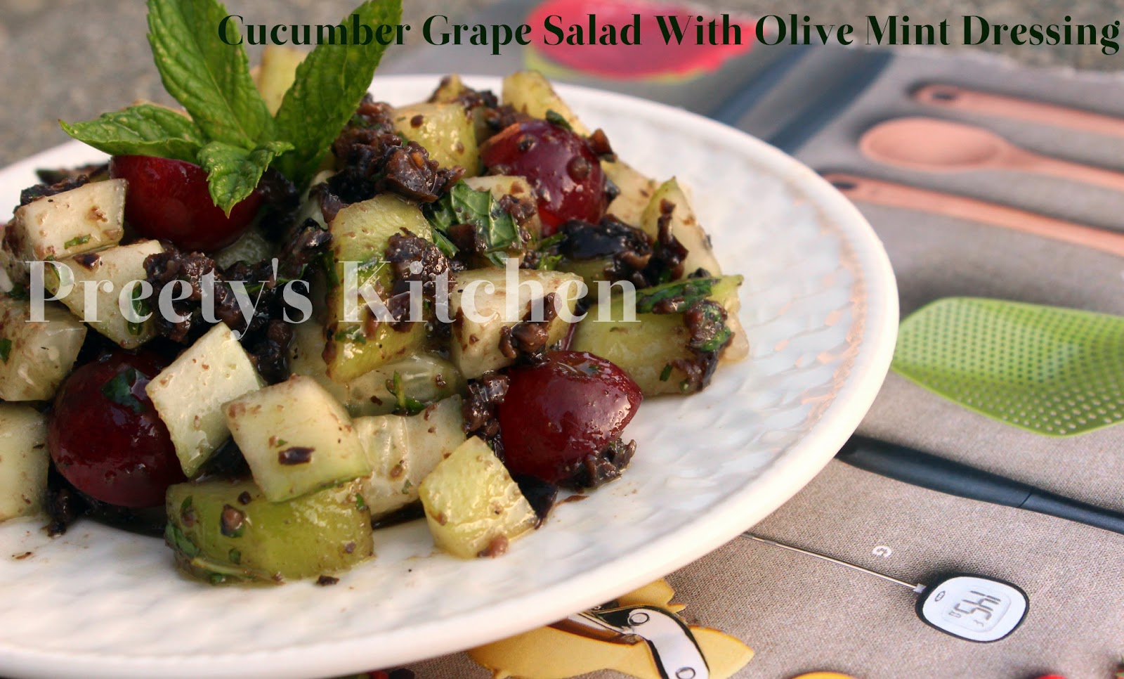 Preety's Kitchen: Cucumber Grape Salad With Black Olive & Mint Dressing ...