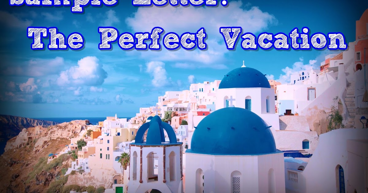 B2 Sample Writing 14 (Letter - Perfect Holiday)