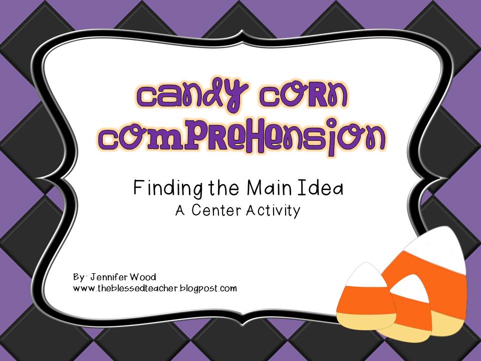 The Blessed Teacher: Finding the Main Idea….Candy Corn Style!