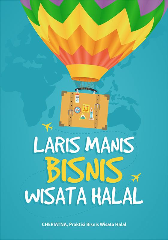 Cheria Halal Holiday Utamakan Wisata Halal Cheria Halal Holiday Utamakan Wisata Halal