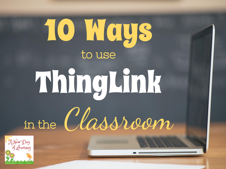 A New Day of Learning: 10 Ways to use ThingLink
