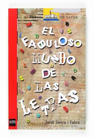 el mundo de las letras: El fabuloso mundo de las letras
