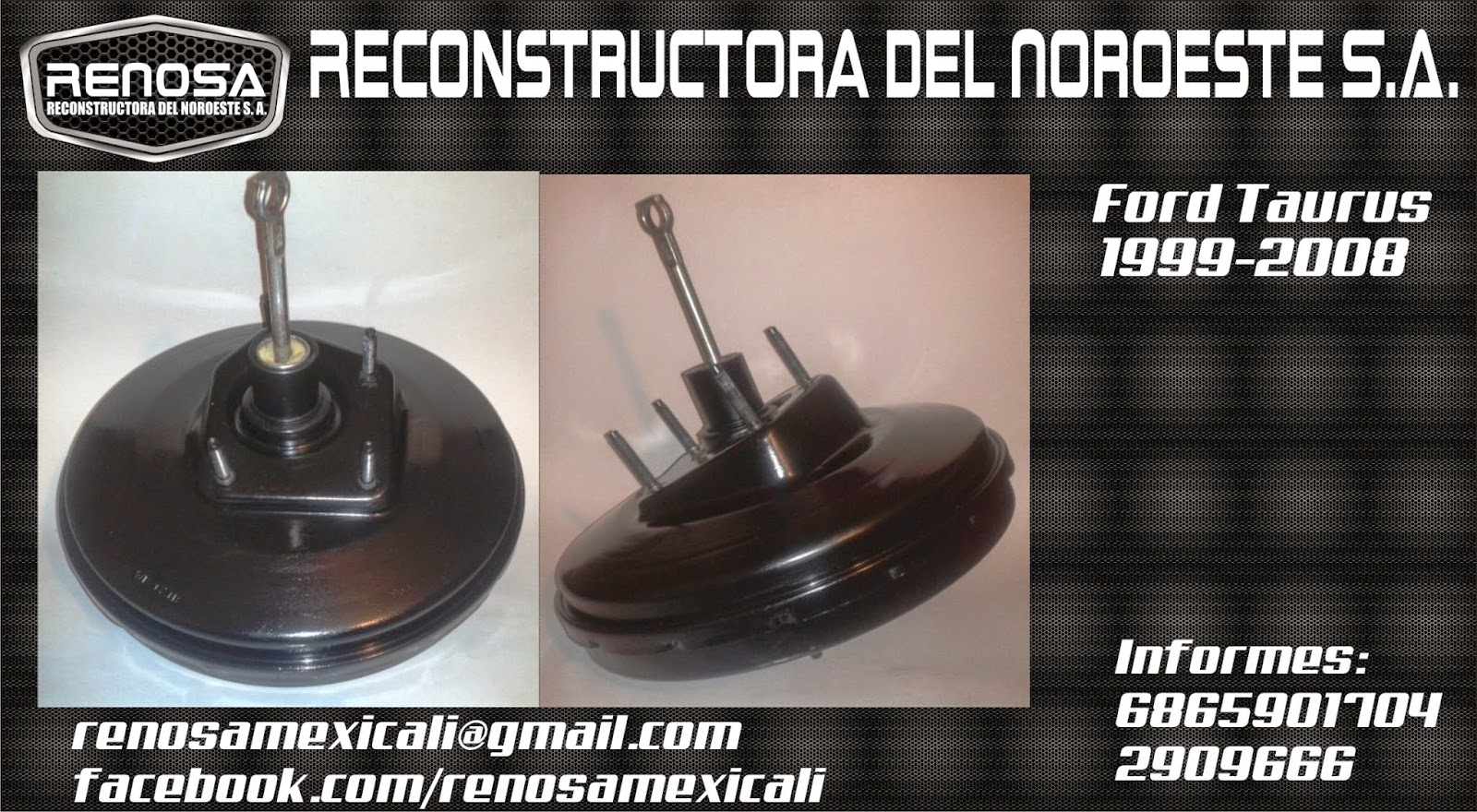 Reconstructora del Noroeste S.A. : Booster Ford Taurus en Mexicali ...