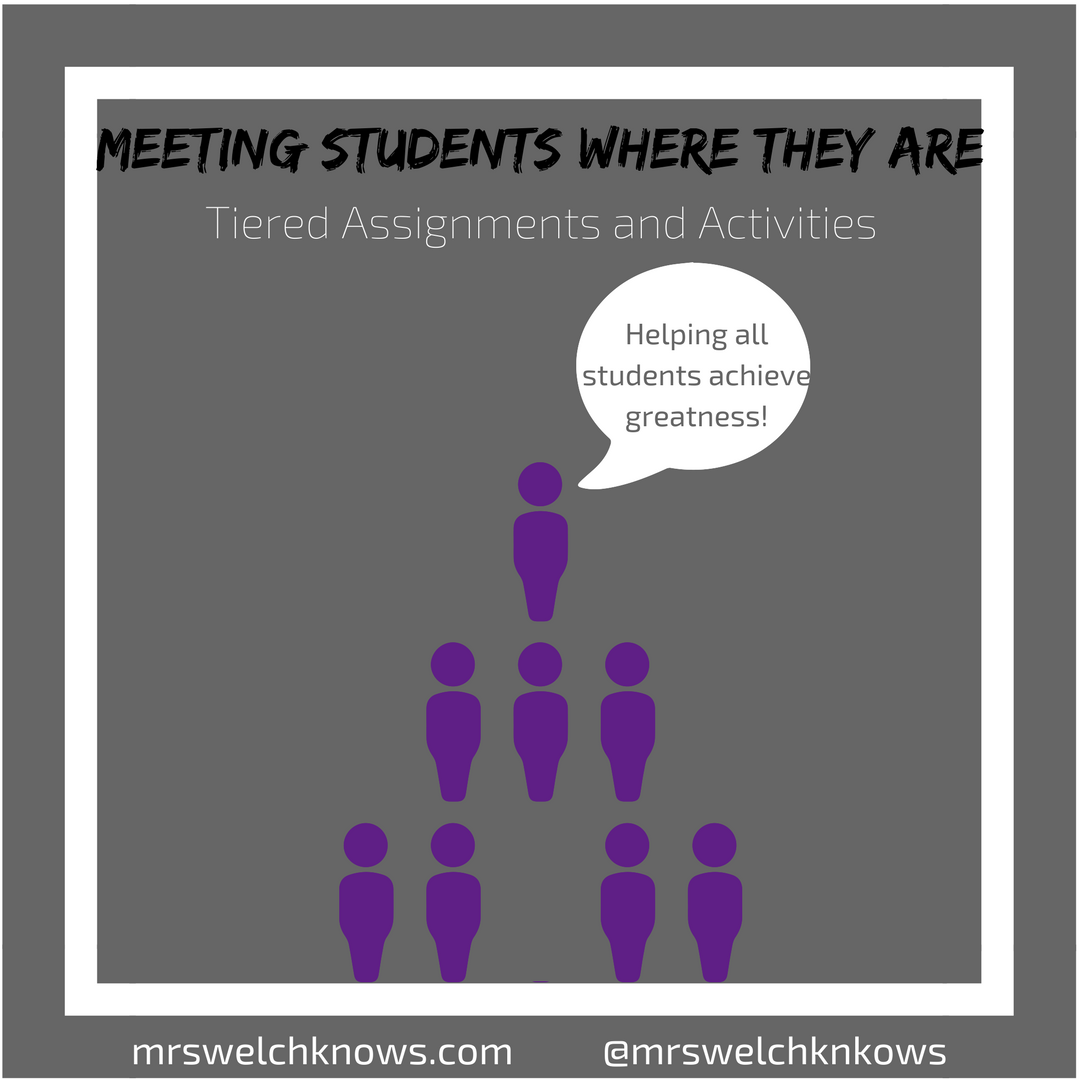 Mrs. Welch Knows: Meeting Students Where They Are: Tiered Assignments ...