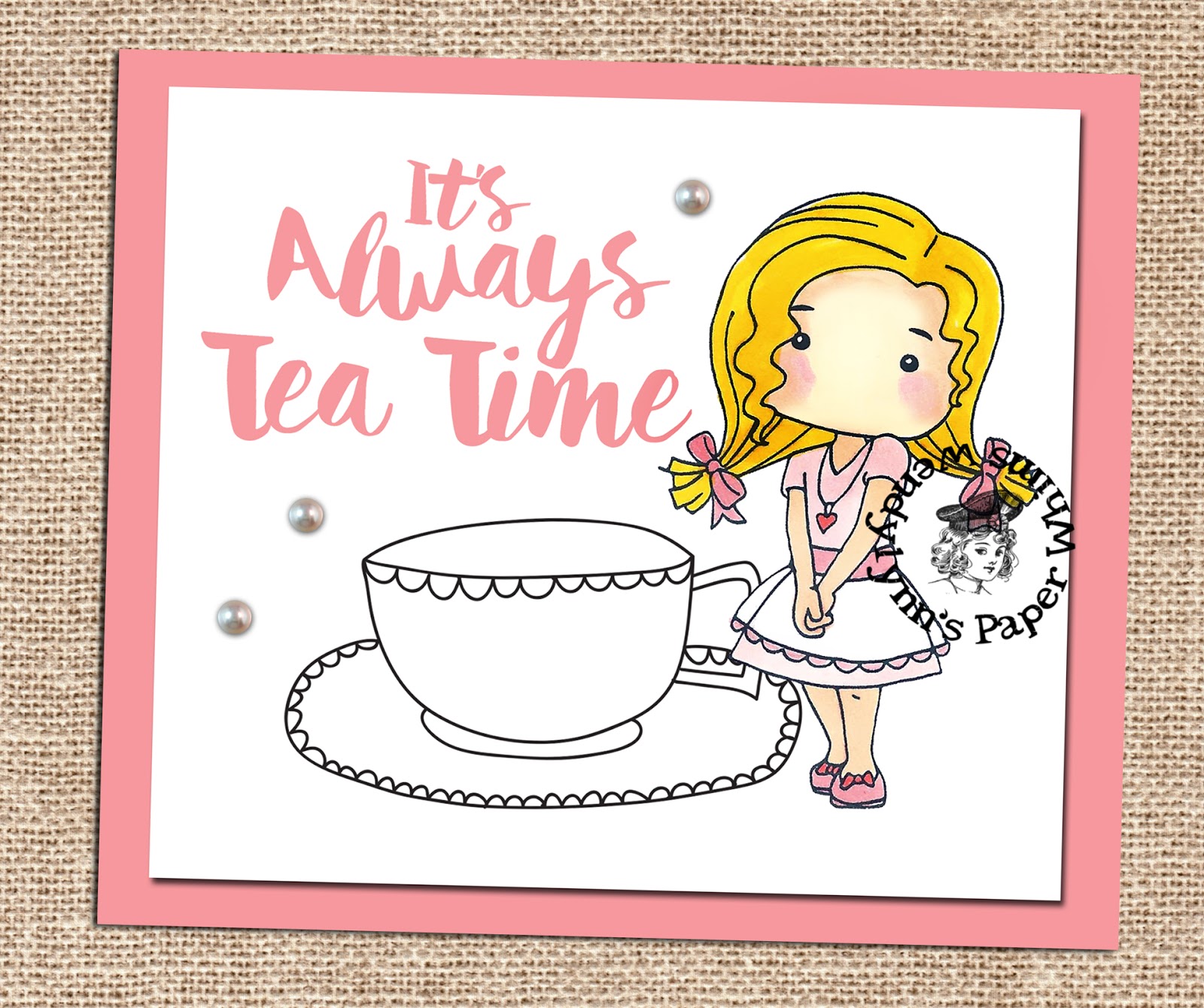 Wendylynn's Paper Whims: Tea Time Card