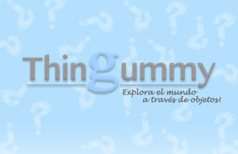 La buscadora de Internet: Thingummy - Explora el mundo a través de los ...
