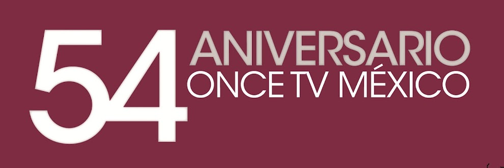 Once TV México celebra 54 años de existencia - TVCinews