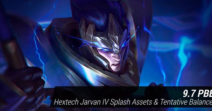 Surrender at 20: 3/26 PBE Update: Hextech Jarvan IV Splash Assets ...