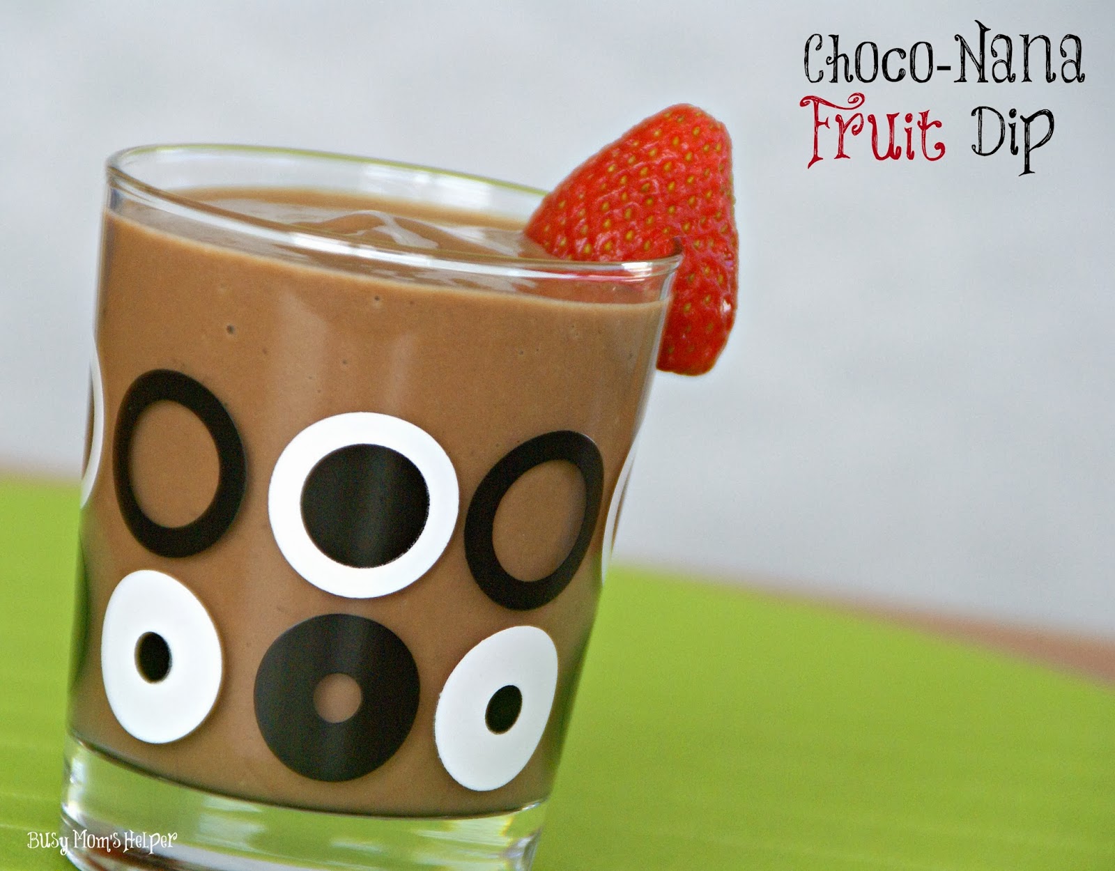 Choco-Nana Fruit Dip - Busy Moms Helper