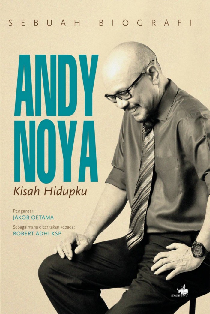 [Resensi] Andy F. Noya – Kisah Hidupku | Bicara Tanpa Suara