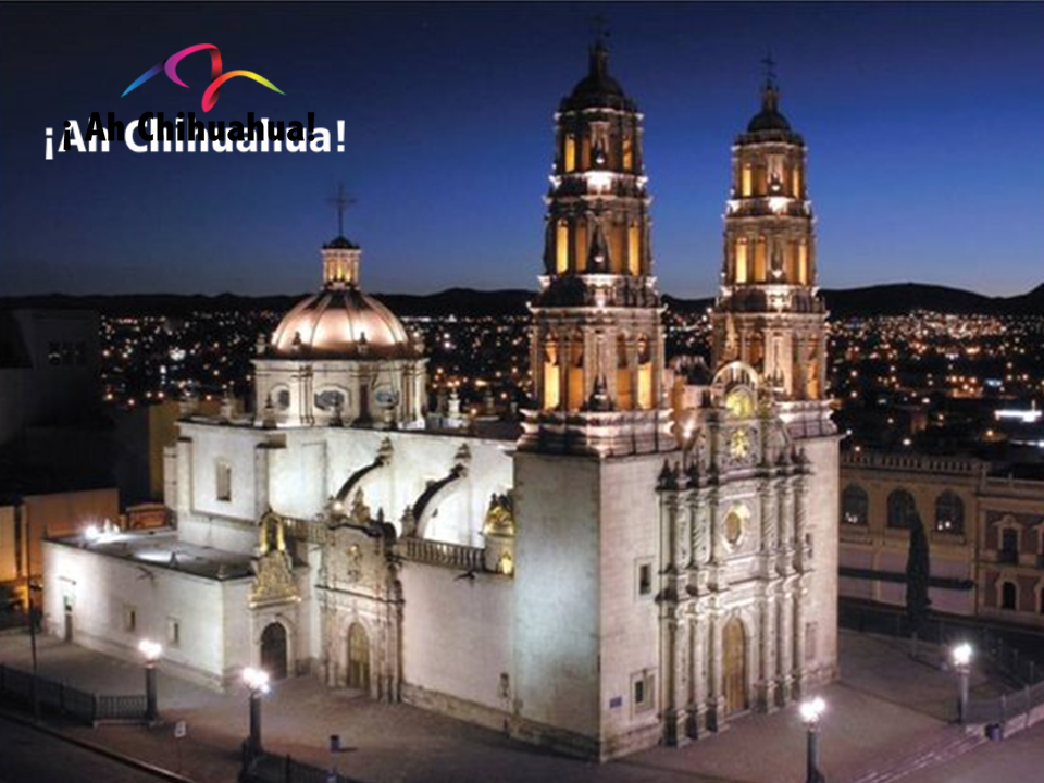Tips Chihuahua Turismo En Chihuahua Le Invita A Visitar La Catedral De