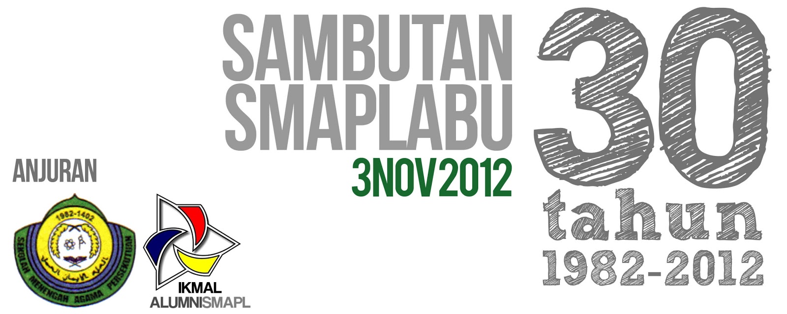 Alumni SMAP Labu (IKMAL): Sambutan 30 Tahun SMAP Labu (1982-2012)