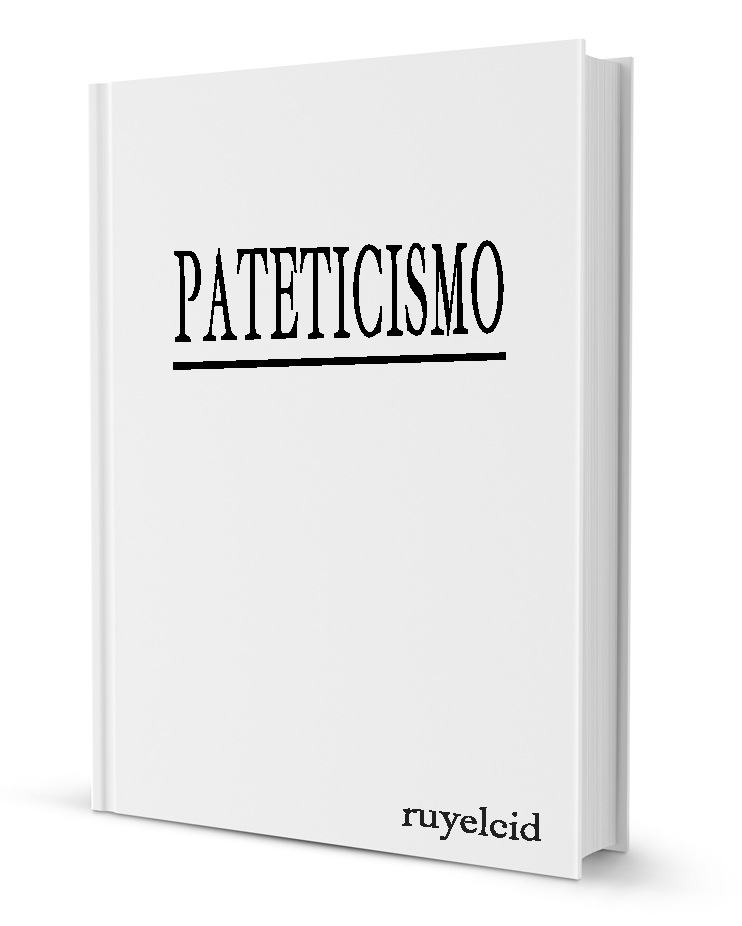 ruyelcid: PATETICISMO