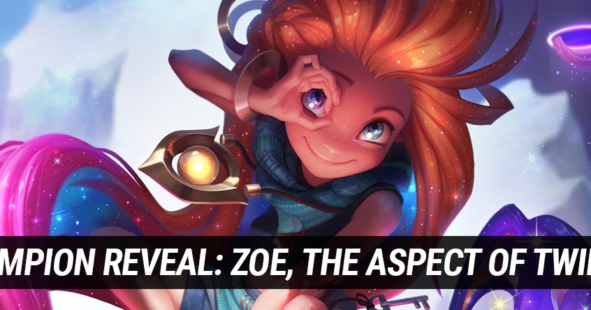 Surrender at 20: Champion Reveal: Zoe, the Aspect of Twilight