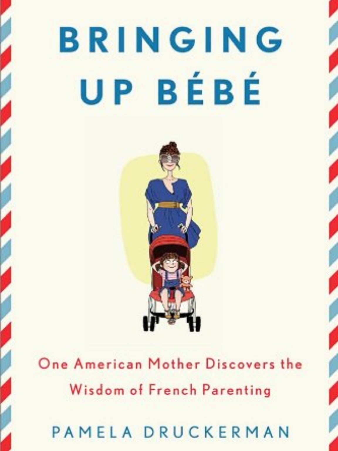 Tiffany's Hand Painted Love Boxes...: Bringing Up Bebe by Pamela Druckerman