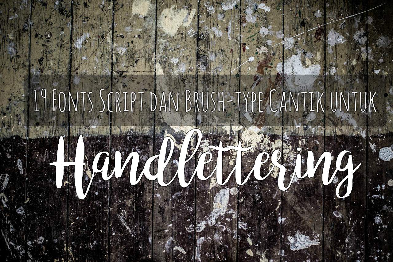 19 Fonts Script dan Brush-type Cantik untuk Handlettering - Graphic ...