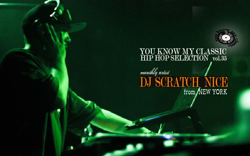 ISSUGI: DJ SCRATCH NICE Interview & YOU KNOW MY CLASSIC HIPHOP SELECTION