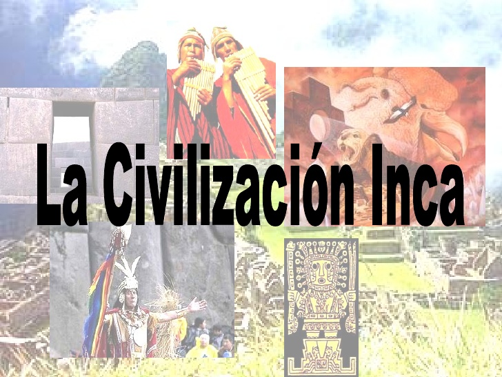Historia : LA ANTIGUA CIVILIZACIÓN INCA