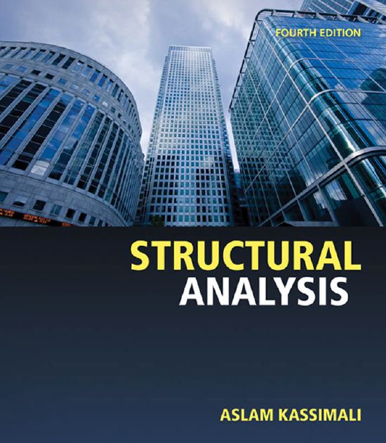 الموسوعة الهندسية : Structural Analysis 4th Edition by Aslam Kassimali with Solution Manual
