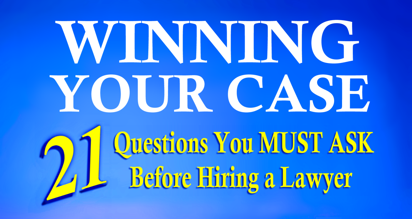 Law Talk with Howard Spiva: Winning Your Case. 21 Must ask Questions ...