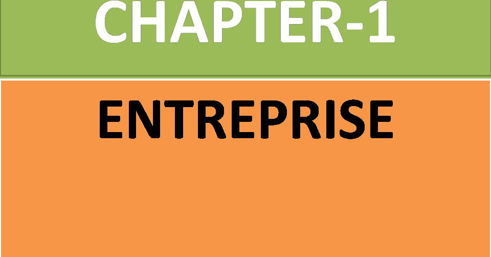 Business11: CHAPTER-1 -ENTERPRISE