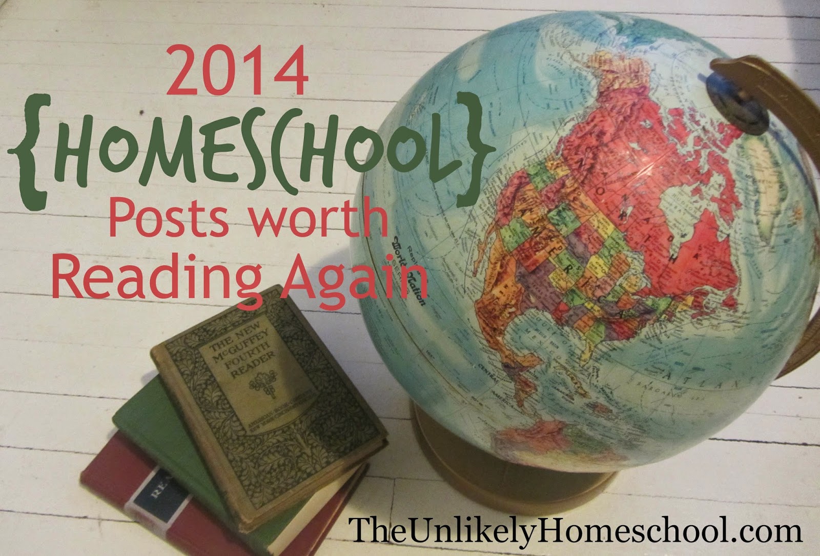 The Unlikely Homeschool: 2014 Posts Worth Reading Again