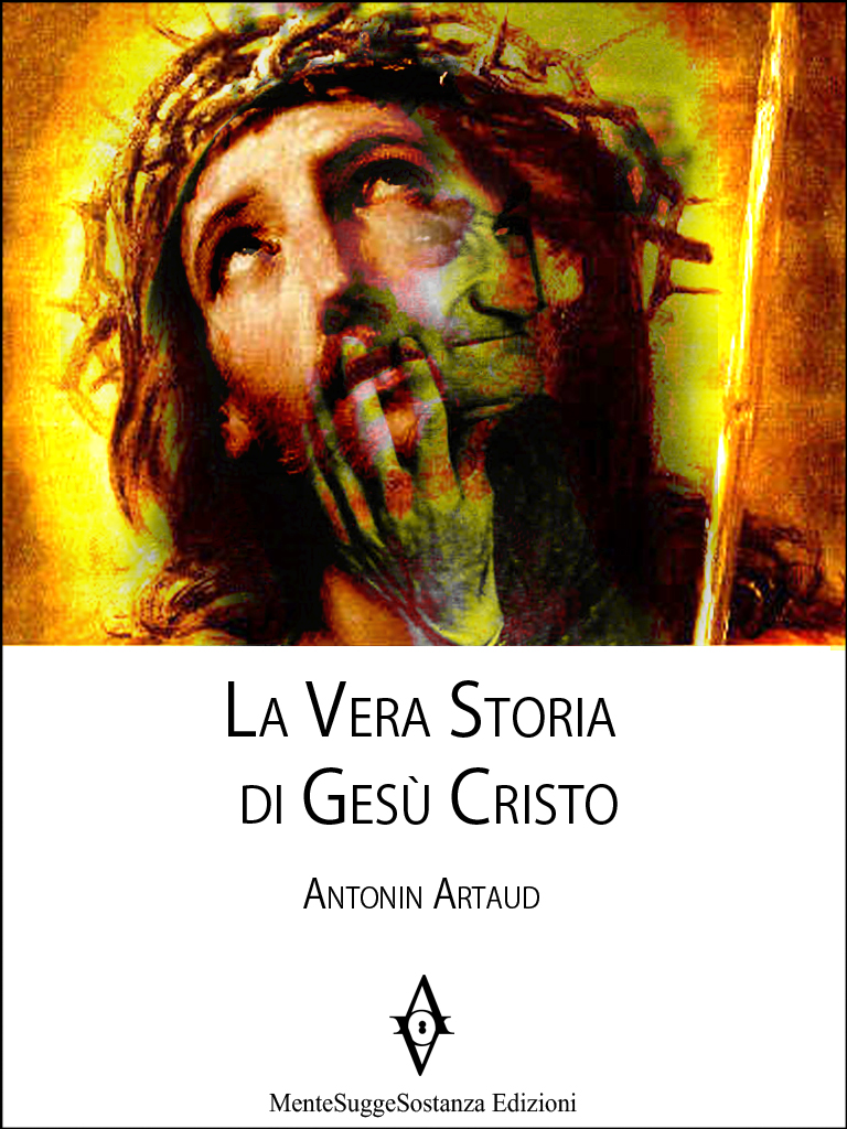 La Vera Storia di Gesù Cristo di Antonin Artaud - Ebook Gratuito ...