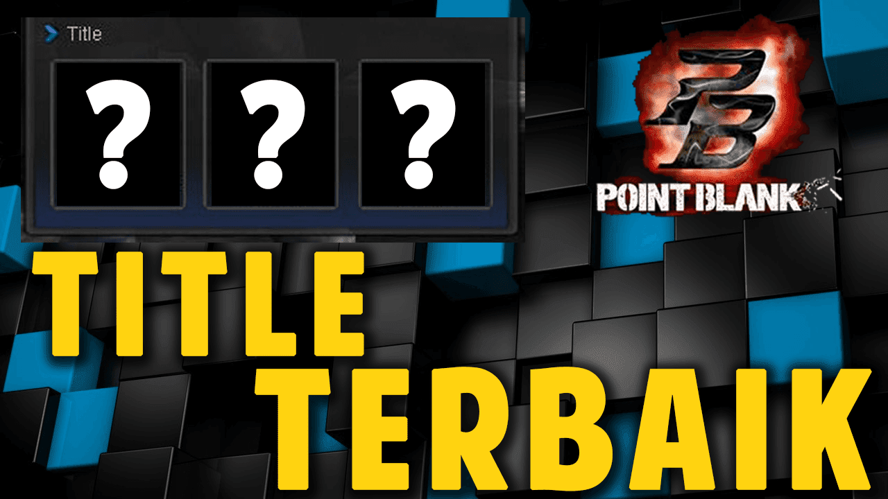 Title Point Blank Terbaik, Bisa Bantai Musuh dengan Cepat! - Mantapnyoss