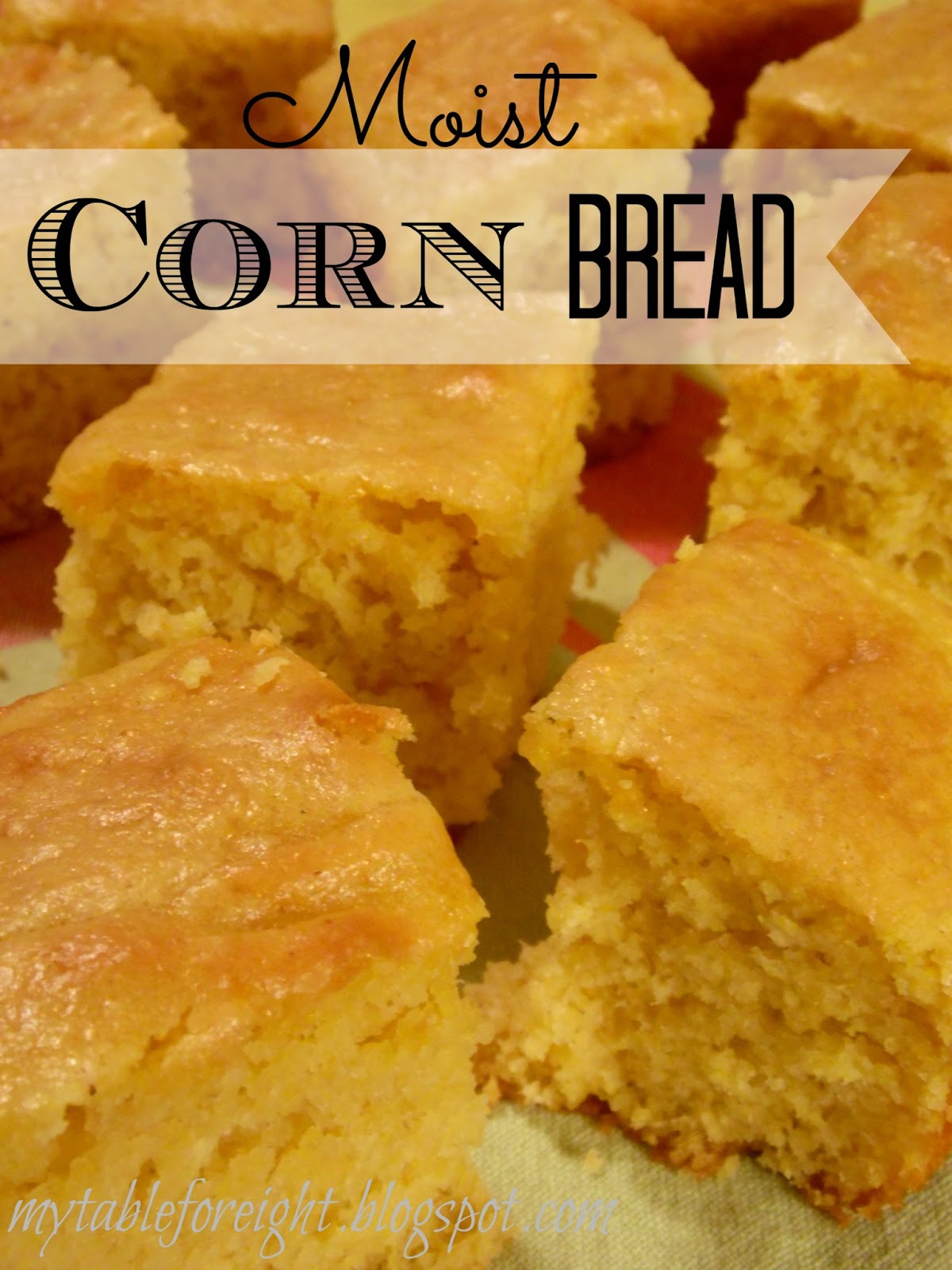 My Table For Eight {by Jen}: Moist Corn Bread
