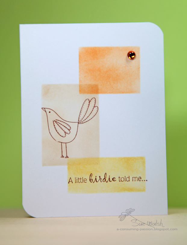 A Consuming Passion...: A Little Birdie Told Me......