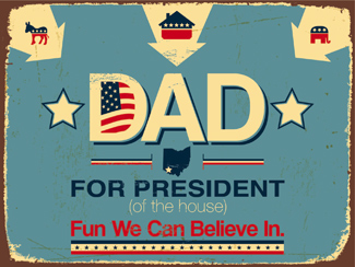 The Life of Dad: Dad for President (of the House)