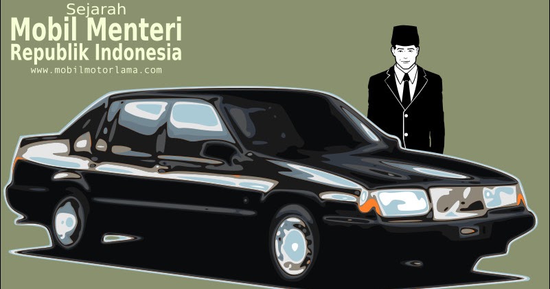 Sejarah Mobil Dinas Menteri Indonesia